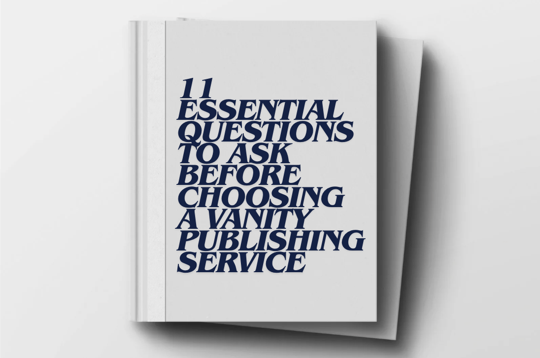 11 Essential Questions to Ask Before Choosing a Vanity Publishing ...